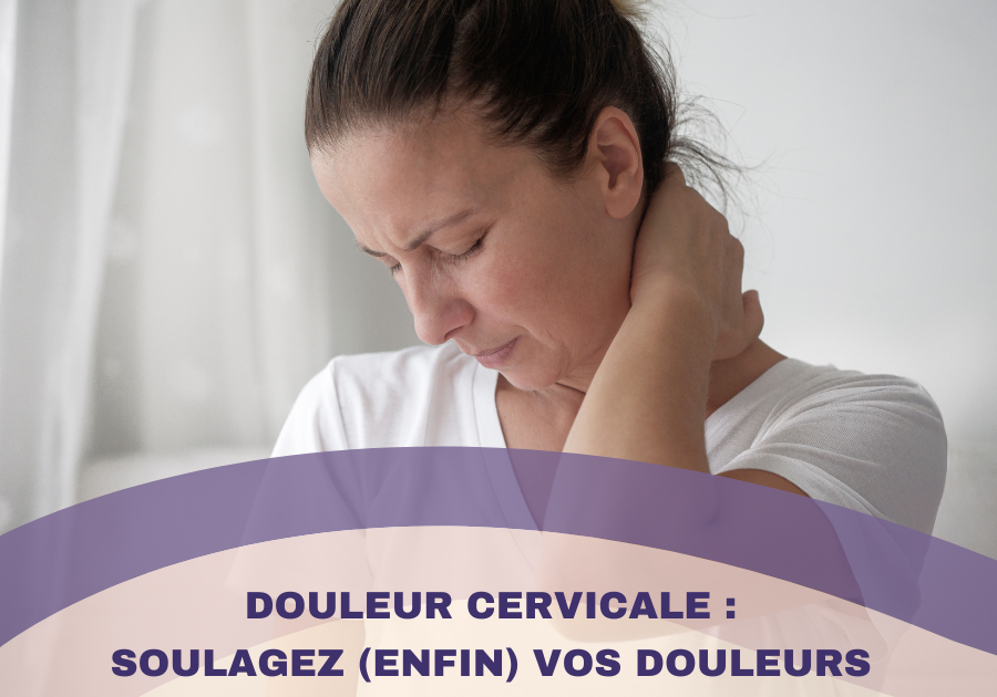 DOULEUR CERVICALE : la méthode imparable pour soulager ses douleurs ...